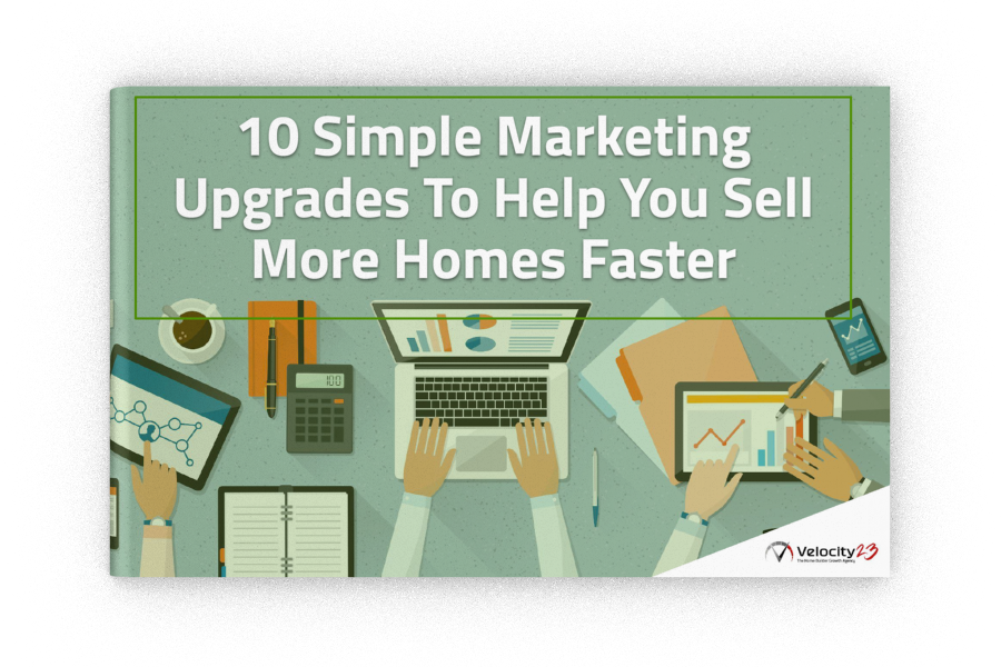 10 Simple Marketing Upgrades To Help You Sell More Homes Faster